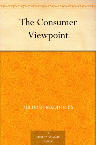 Amazon.com: The Consumer Viewpoint eBook : Maddocks, Mildred: Kindle Store
