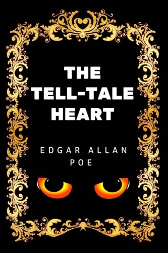 The Tell-Tale Heart: By Edgar Allan Poe - Illustrated: Amazon.co.uk ...