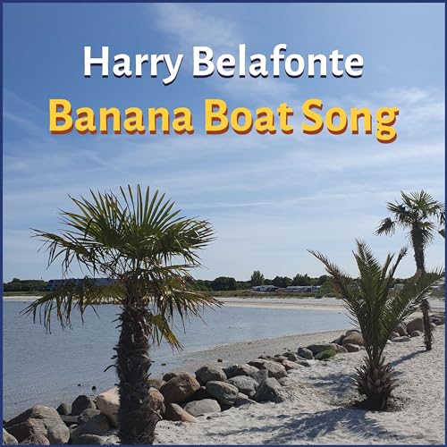 Banana Boat Song (Remastered 2023) song by Harry Belafonte from Banana ...