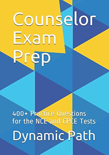 Counselor Exam Prep: 400+ Practice Questions for the NCE and CPCE Tests ...