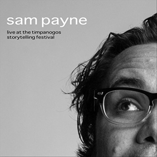 Amazon.com: Live at the Timpanogos Storytelling Festival : Sam Payne ...