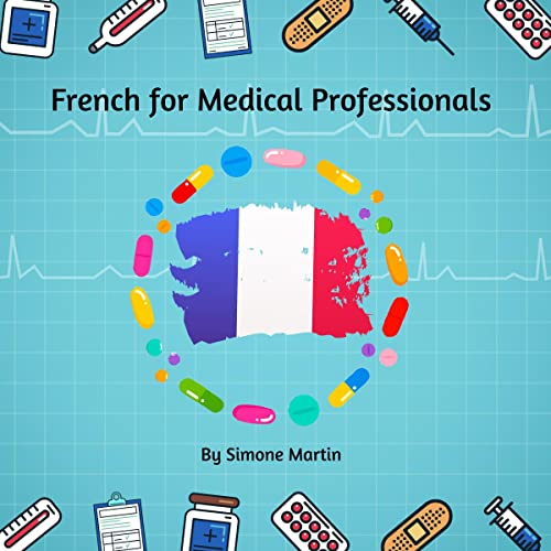 Amazon.com: French for Medical Professionals: A Guide to Technical ...