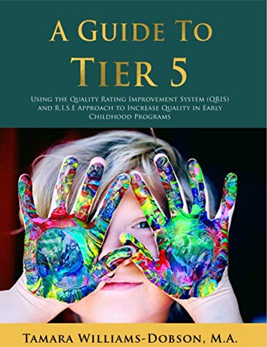 A Guide To Tier 5: Using the Quality Rating Improvement System (QRIS ...