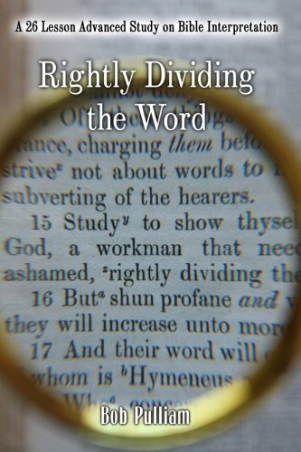 Rightly Dividing the Word: Pulliam, Bob: 9780990979494: Amazon.com: Books
