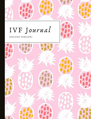 IVF Journal (DELUXE VERSION): Deluxe Edition - Everything You Need For ...