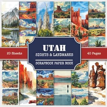 Utah Sights & Landmarks Scrapbook Paper Book: Iconic Utah Attractions ...