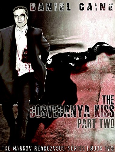 The Dosvedanya Kiss | Part Two (The Markov Rendezvous Book 2) eBook ...