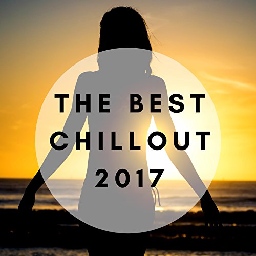 Play The Best Chillout 2017 - Relaxing Ambient Music, Lounge Music ...