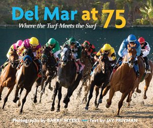 Del Mar at 75: Where the Surf Meets the Turf: Jay Privman ...