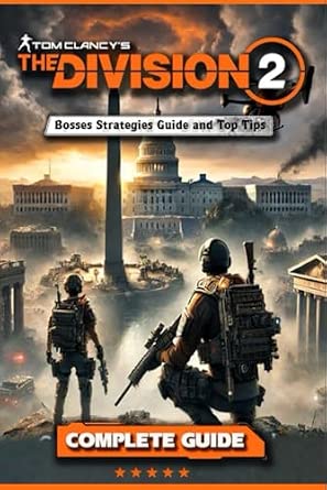 Amazon.com: Tom Clancy's The Division 2 Complete Guide and Walkthrough ...