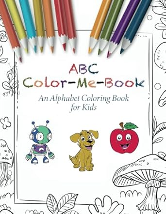 ABC Color-Me-Book: An Alphabet Coloring Book for Kids: A fun coloring ...