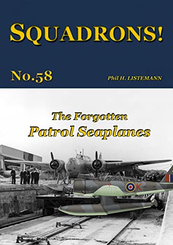 The Forgotten Patrol Seaplanes (SQUADRONS! Book 58) eBook : Listemann ...