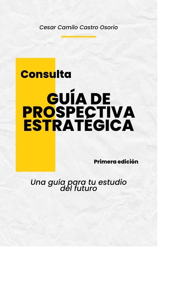 Guia Prospectiva Estratégica eBook : Castro Osorio, Cesar Camilo ...