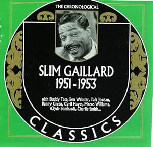 Amazon.com: Chronological Slim Gaillard 1951-1953: CDs & Vinyl