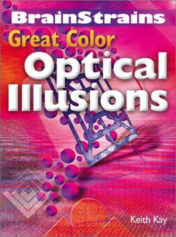 Brainstrains: Great Color Optical Illusions by Keith Kay (2003-09-25 ...
