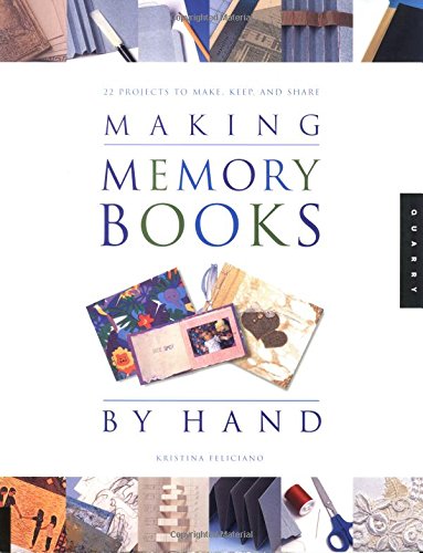 Making Memory Books by Hand: 22 Projects to Make, Keep, and Share ...