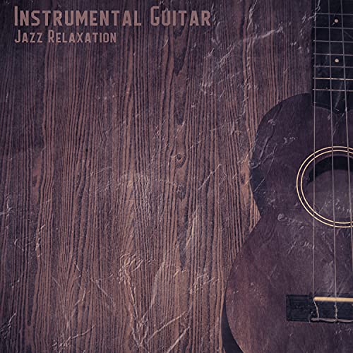 Instrumental Guitar Jazz Relaxation - Pure Calmness and Rest de ...