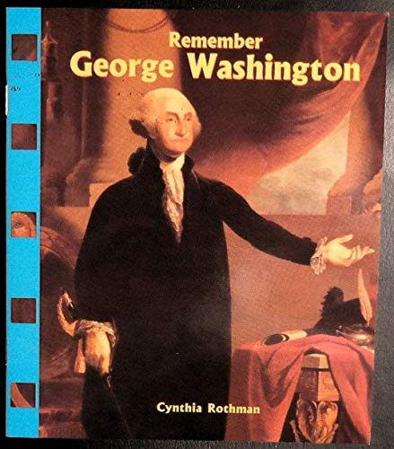 Remember George Washington: Cynthia Rothman: 9781582733937: Amazon.com ...