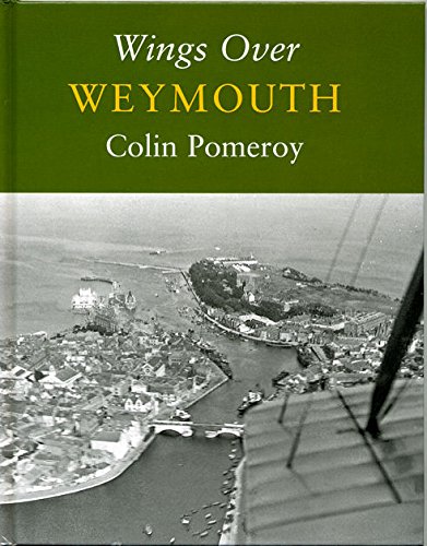 Wings Over Weymouth: Colin Pomeroy: 9781874336778: Amazon.com: Books