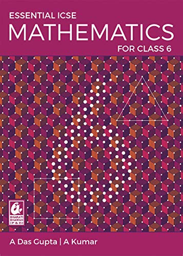 Essential ICSE Mathematics For Class 6 Gupta Asit Das Kumar Alok Amazon essential-icse-mathematics-for-class-6-gupta-asit-das-kumar-alok-amazon