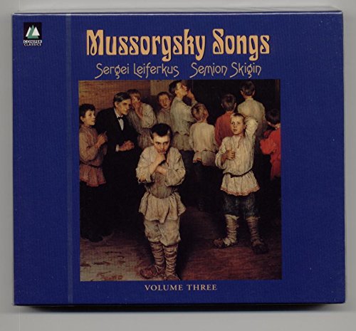Mussorgsky, Sergei Leiferkus, Semion Skigin - Mussorgsky: Songs, Volume ...
