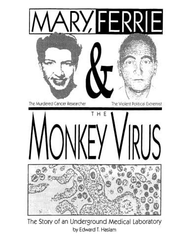 Mary, Ferrie & the Monkey Virus: The Story of an Underground Medical ...