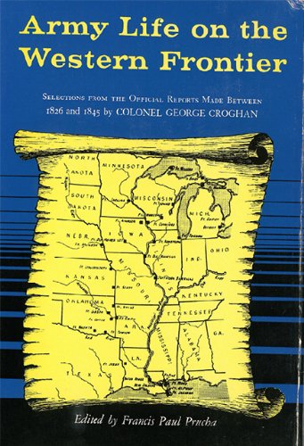 Army Life on the Western Frontier: Selections from the Official Reports ...