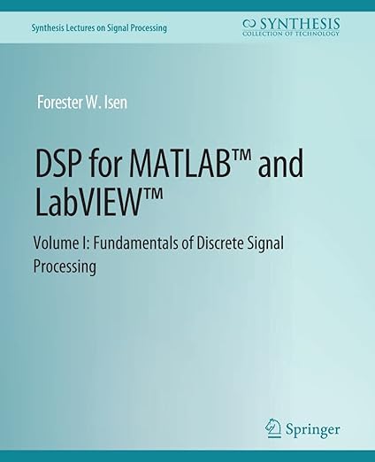 DSP for MATLAB™ and LabVIEW™ I: Fundamentals of Discrete Signal Processing (Synthesis Lectures ...