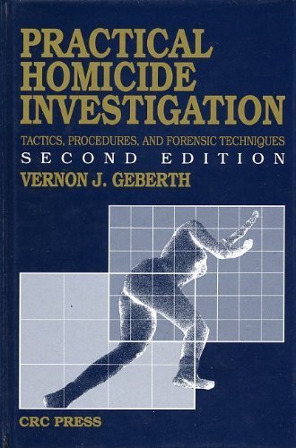 Practical Homicide Investigation Tactics, Procedures, and Forensic ...