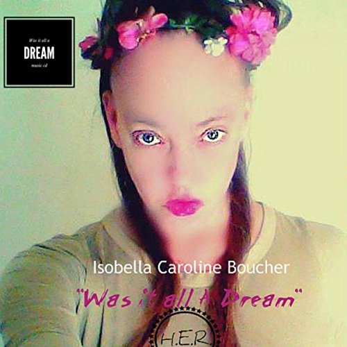 Play Was It All a Dream (H.E.R) by Isobella Caroline Boucher on Amazon ...