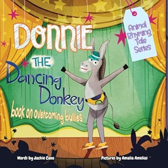 Donnie the Dancing Donkey: Book on overcoming bullies for kids (Animal ...