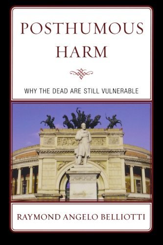 Posthumous Harm: Why the Dead are Still Vulnerable by Raymond Angelo ...