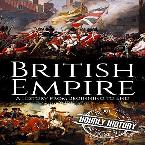 British Empire: A History from Beginning to End (Audio Download ...