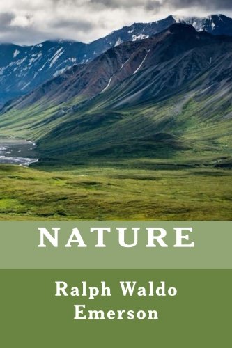Nature: Ralph Waldo Emerson: 9781717420664: Amazon.com: Books