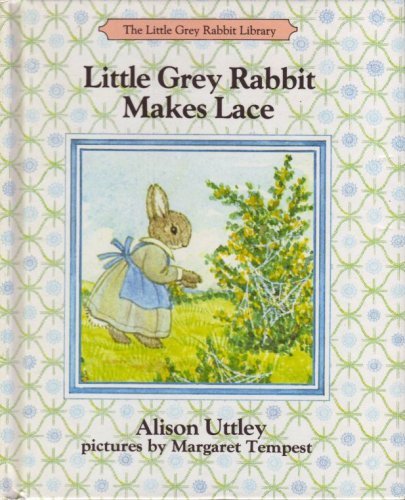 Little Grey Rabbit Makes Lace (The Little Grey Rabbit Library): Alison ...