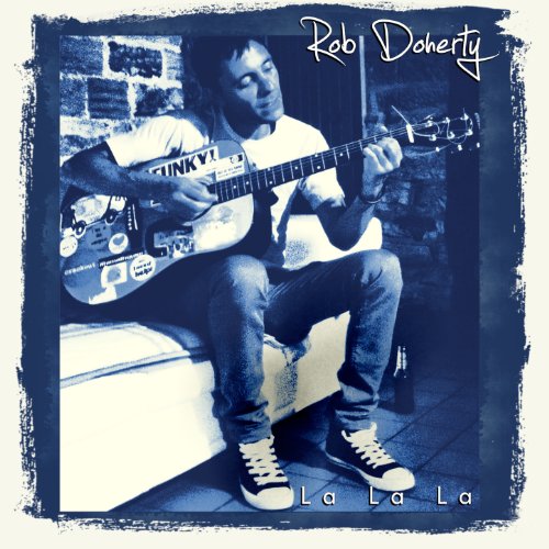 Écouter La La La par Rob Doherty sur Amazon Music Unlimited