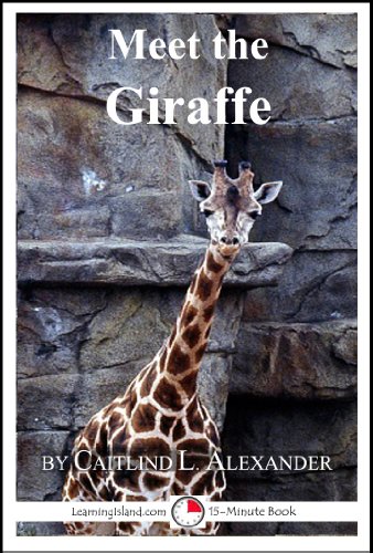 Meet the Giraffe: A 15-Minute Book for Early Readers (Meet the Animals 39) eBook : Alexander ...