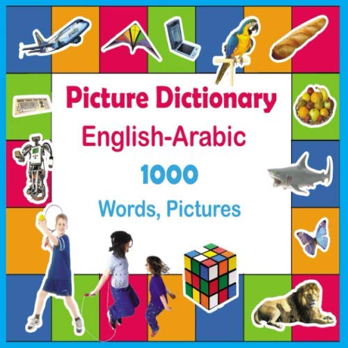 Picture Dictionary English-Arabic: 1000 Words, Pictures for kids ...