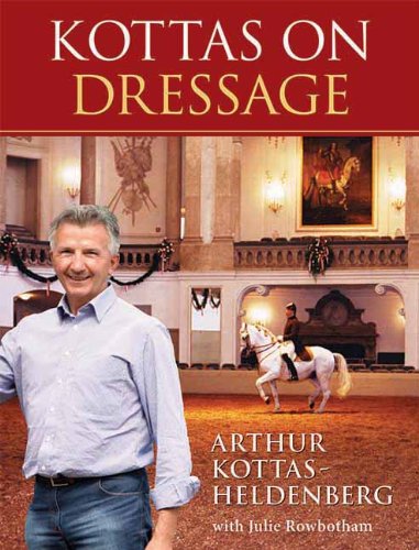 Kottas on Dressage: Kottas-Heldenberg, Arthur, Rowbotham, Julie ...