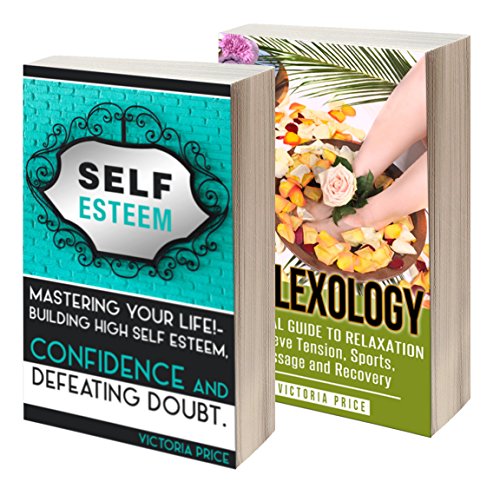 Self Esteem: Box Set- Self Esteem and Reflexology (Self Esteem ...