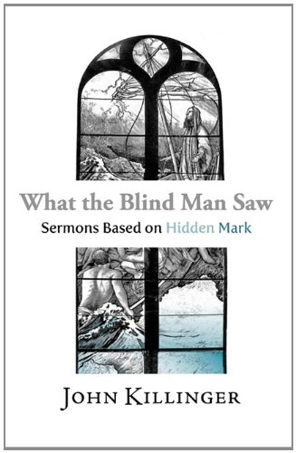 What the Blind Man Saw: John Killinger: 9780982633793: Amazon.com: Books