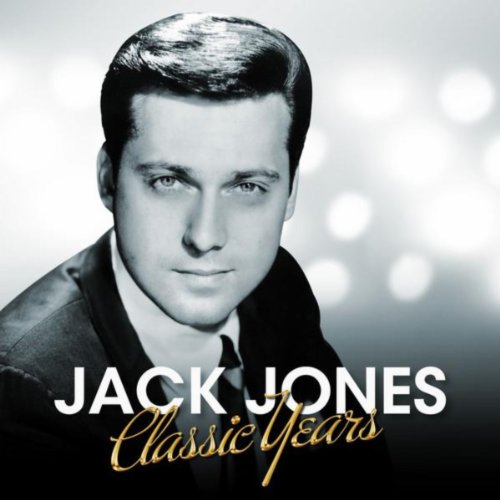Jack Jones - Classic Years by Jack Jones on Amazon Music - Amazon.co.uk