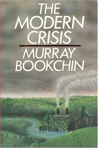 The Modern Crisis: Bookchin, Murray: 9780920057629: Amazon.com: Books