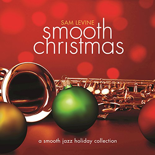 Play Smooth Christmas by Sam Levine on Amazon Music