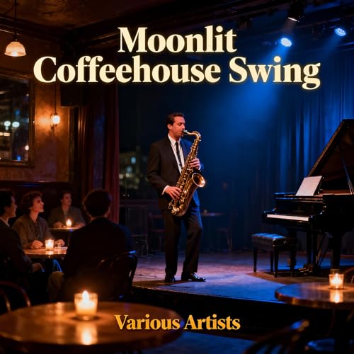 Moonlit Coffeehouse Swing by VARIOUS ARTISTS on Amazon Prime Music