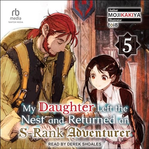 Amazon.com: My Daughter Left the Nest and Returned an S-Rank Adventurer, Volume 5: My Daughter ...