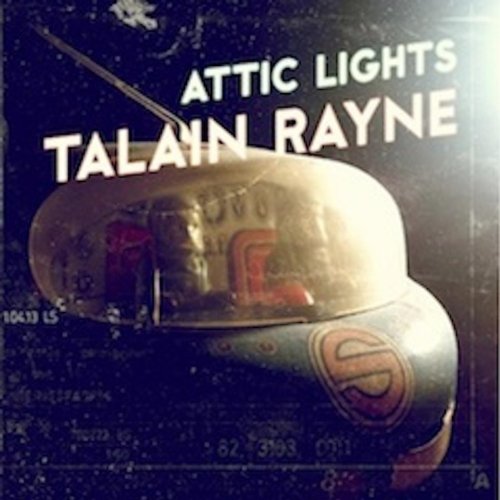 Play Attic Lights by Talain Rayne on Amazon Music
