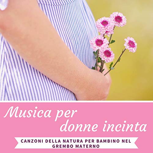 Amazon.com: Musica per donne incinta - Canzoni della natura per bambino nel grembo materno : Uma ...