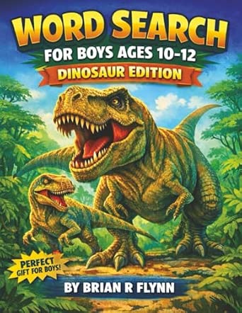 Word Search for Boys Ages 10-12: Dinosaur Edition: Flynn, Brian R ...