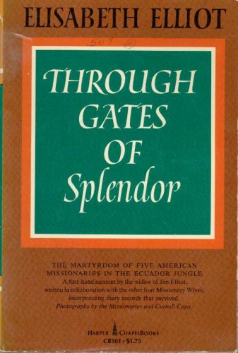 Through gates of splendor: Elliot, Elisabeth: Amazon.com: Books